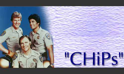 The CHiPs Years